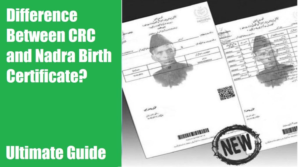 What is Difference Between Nadra Birth Certificate and CRC?