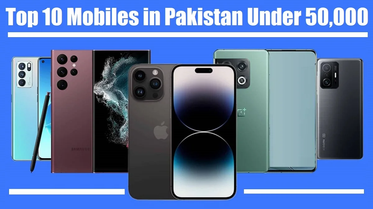 Top 10 Mobiles in Pakistan Under 50,000: New List 2025