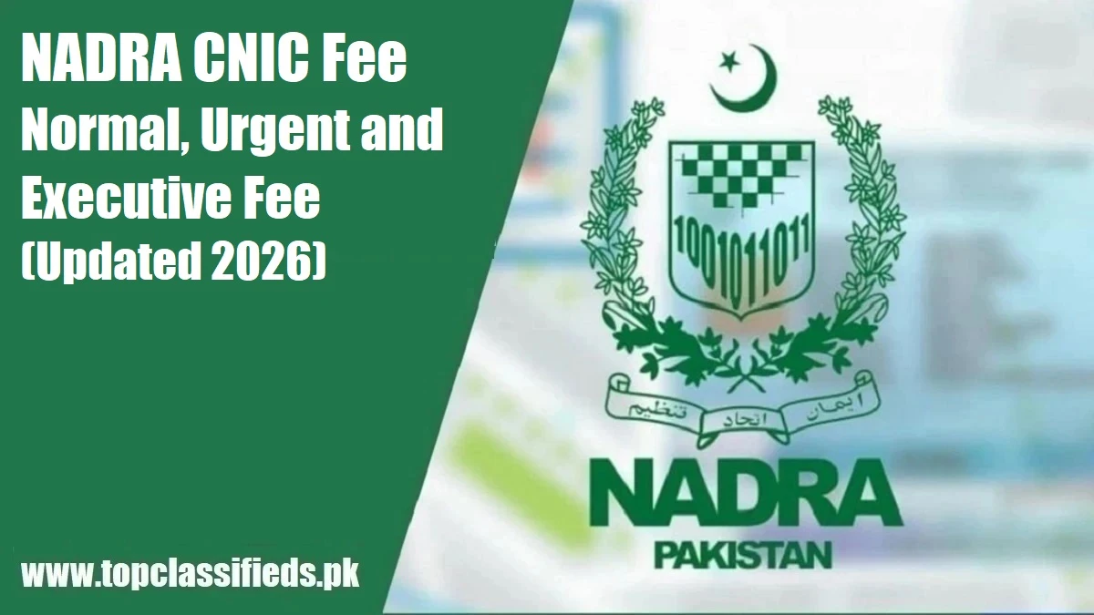 NADRA CNIC Normal, Urgent and Executive Fee: New Update 2026