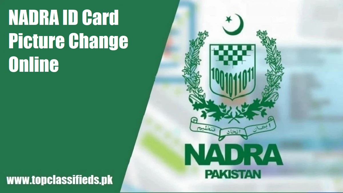 NADRA ID Card Picture Change Online in 2026: New Update